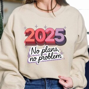 2025 No Plans No Problem PNG Fun and Bold New Year Design Design Prints ...