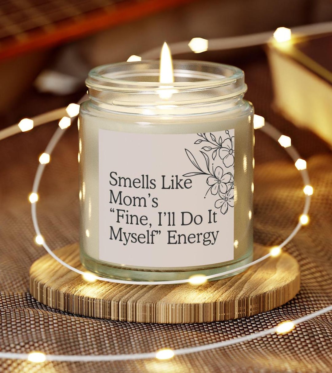 Mother’s Day Candle Gift – “smells Like Mom’s ‘fine, I’ll Do It Myself ...