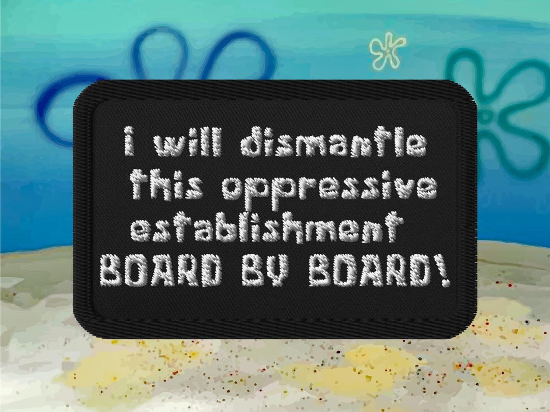 Spongebob Squarepants Embroidered Patch - I Will Dismantle This ...