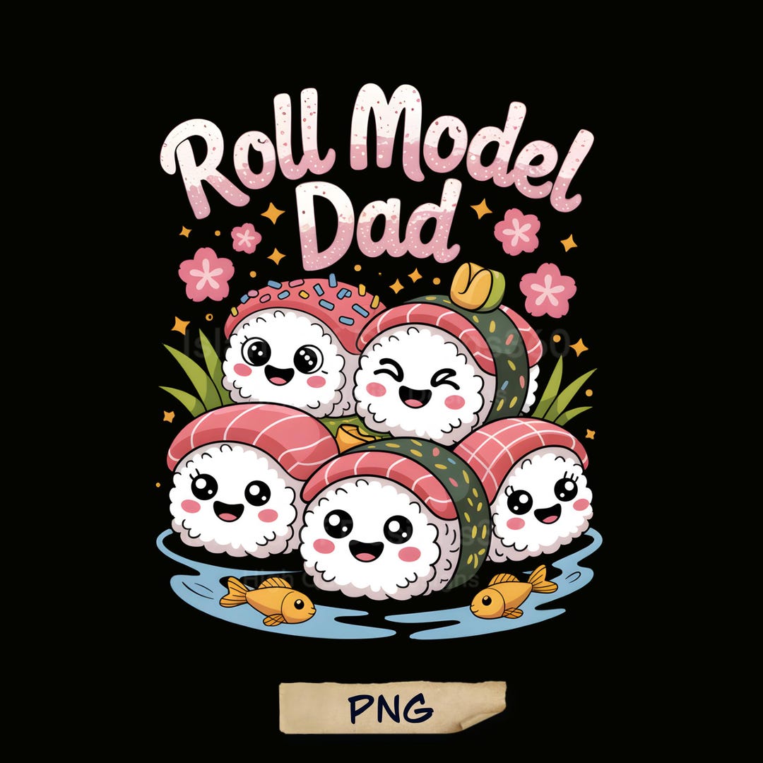 Cute “roll Model Dad” Sushi PNG – Funny Father’s Day Design | Kawaii ...