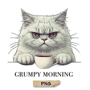 Grumpy Morning Cat PNG, Funny Cat Coffee, Cat Shirt Design, Funny Cat ...