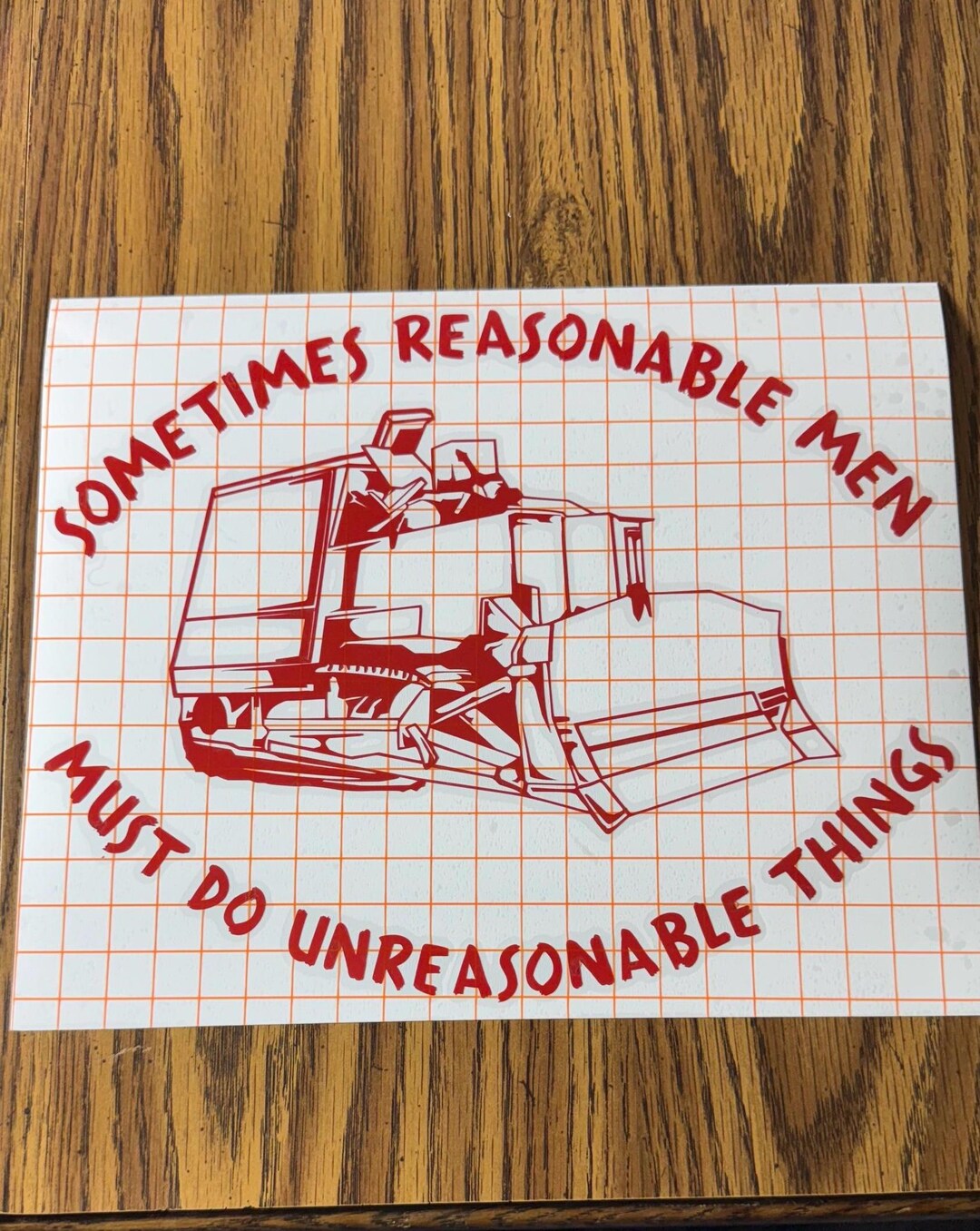 Killdozer Vinyl Decal. Sometimes Reasonable Men Must Do Unreasonable ...