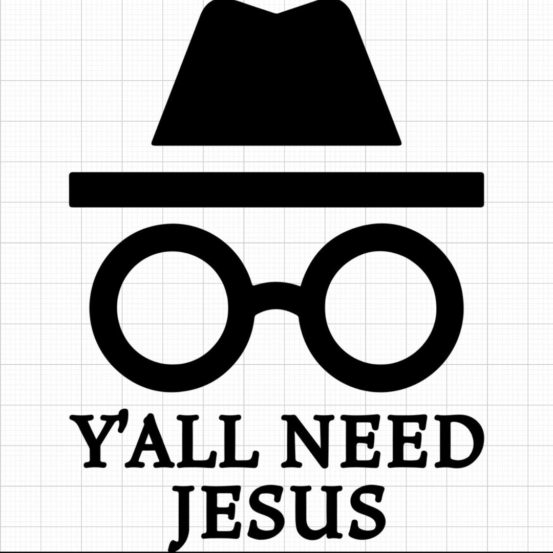 Y'all Need Jesus! Incognito Browser Vinyl Decal. - Etsy