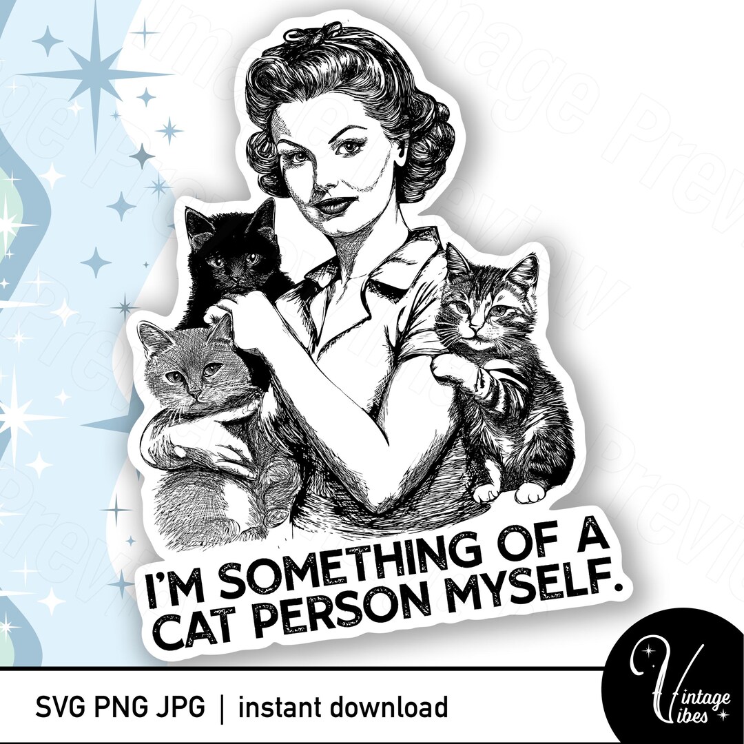 Retro Pin up Lady and Cats Sublimation Design, “i'm Something of a Cat ...