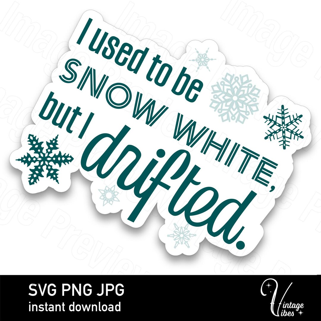 Retro Printable File/sticker “I Used to Be Snow White, but I Drifted ...