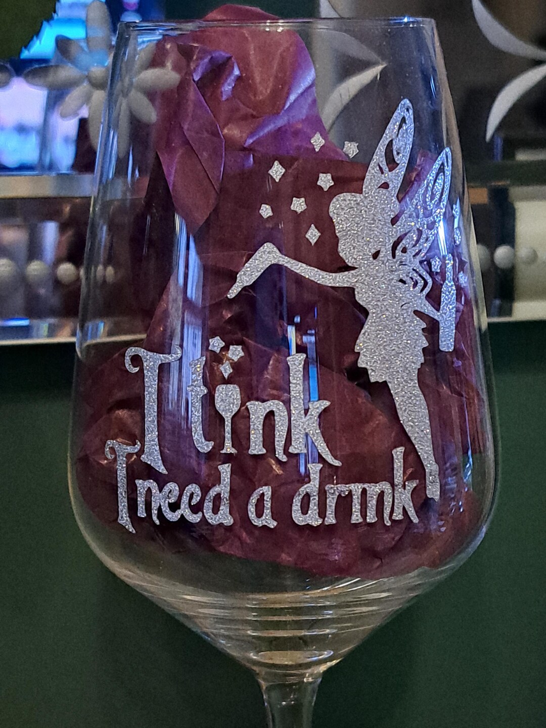 Quirky Funny Fairy Tinkerbell Silver Sparkle Wine Glass I Tink I Need a ...