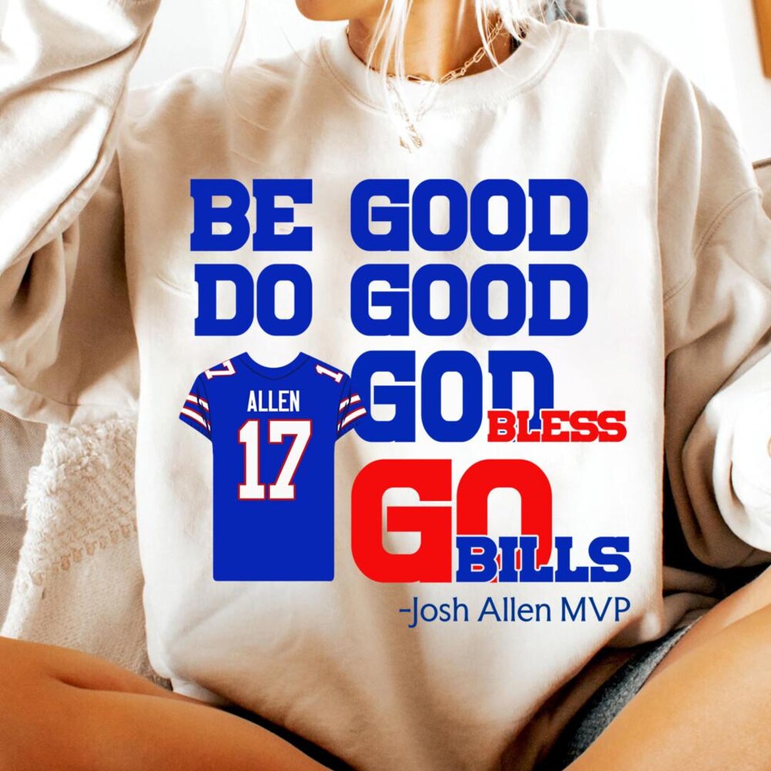 Be Good Do Good God Bless Go Bills Png, Allen Png, Josh Bills Team Png ...