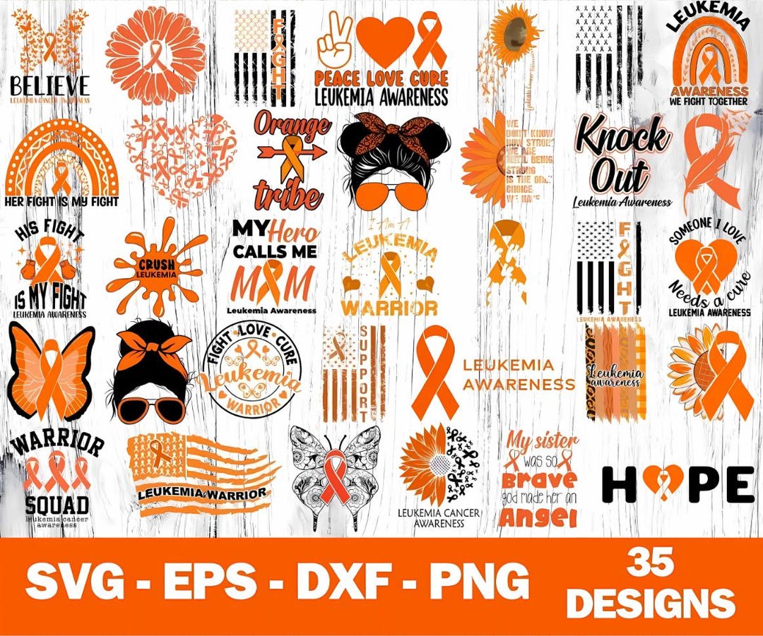 Leukemia Svg Bundle, Leukemia Awareness SVG Bundle, Orange Ribbon SVG ...