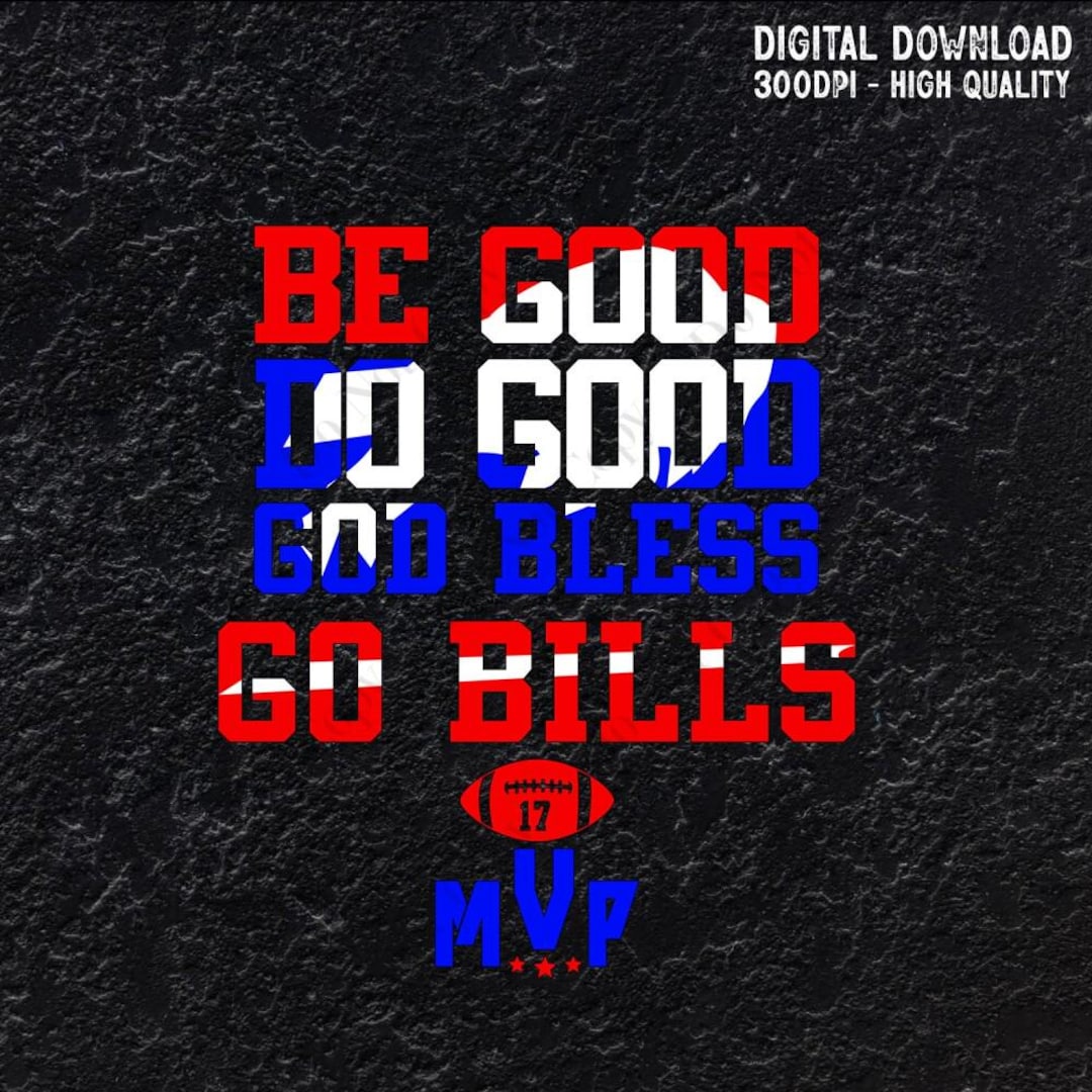 Be Good Do Good God Bless Go Bills Png, MVP Tshirt ,buffalo Png, Bills ...