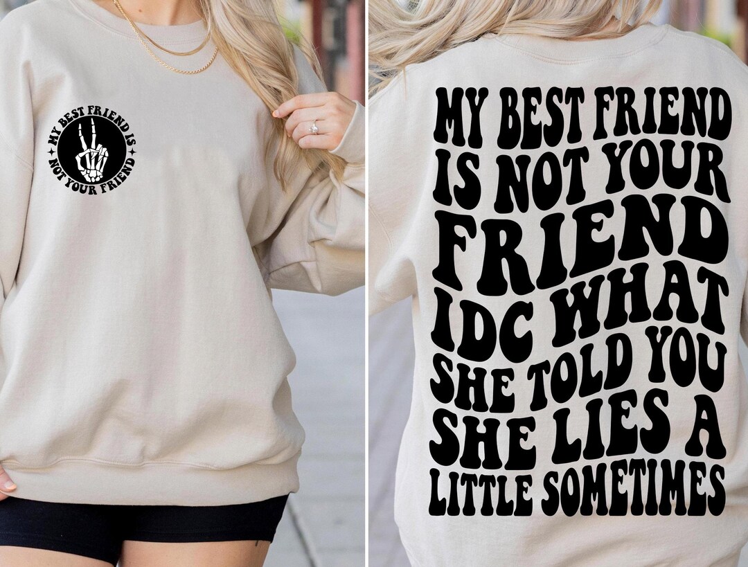My Best Friend is Not Your Friend Idc SVG PNG Best Friend Funny Bestie ...