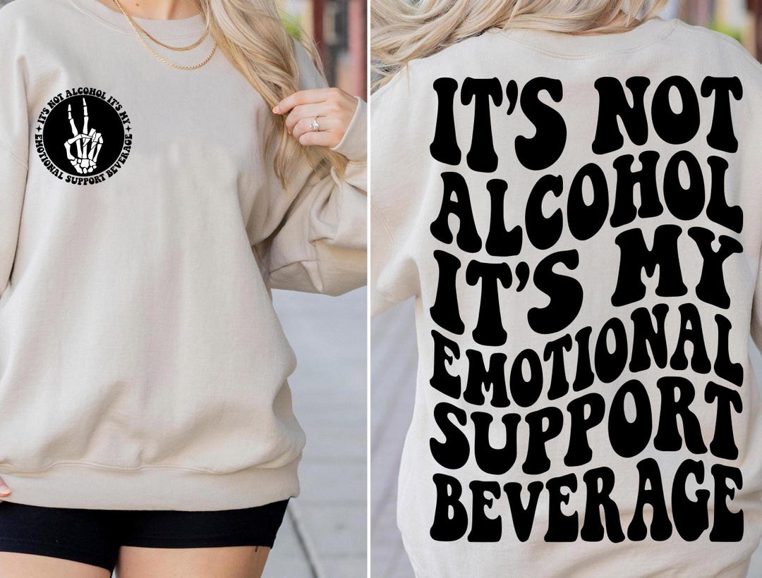 It's Not Alcohol It's My Emotional SVG PNG Sarcasm Funny Alcohol Drink ...