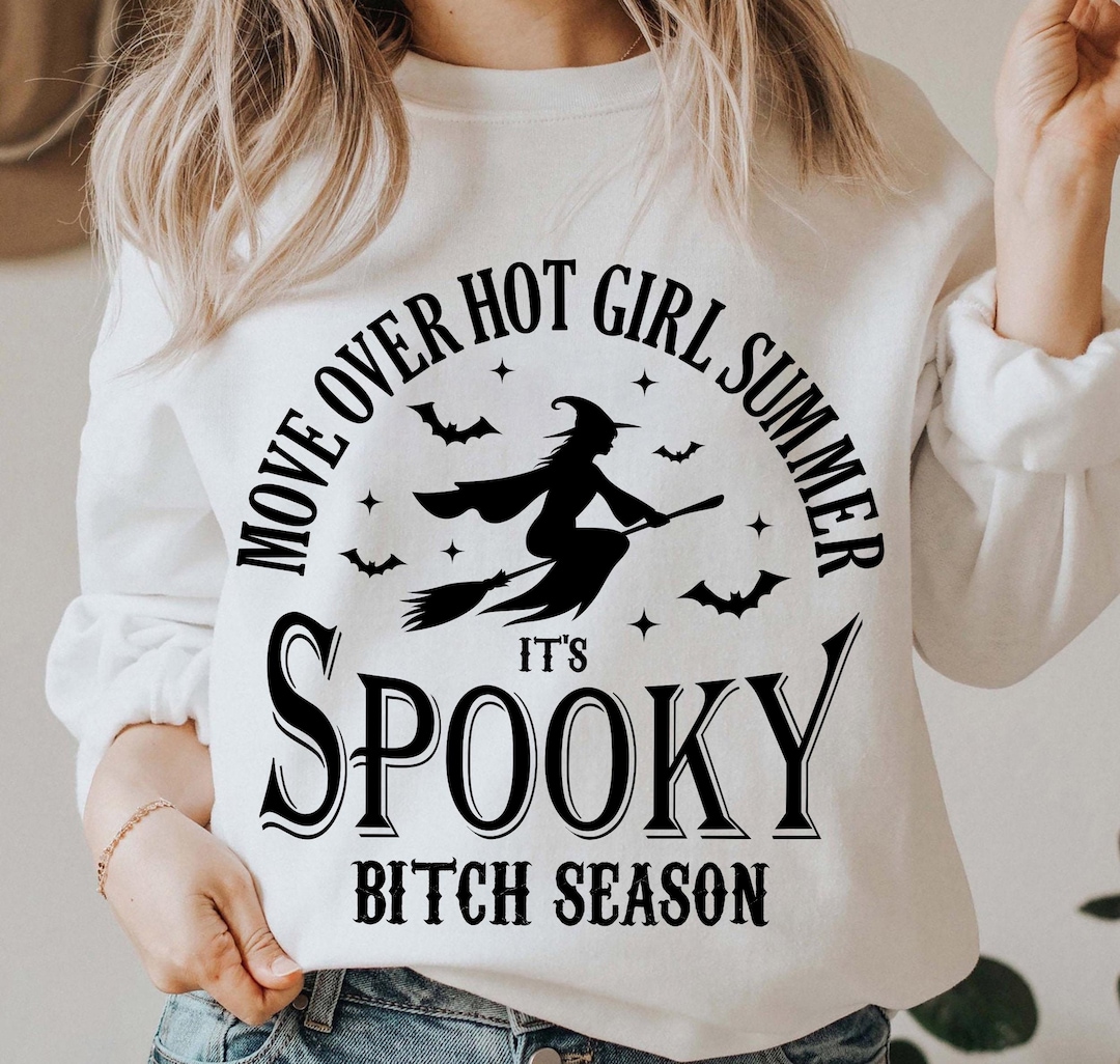 Move Over Hot Girl Summer It's Spooky Bitch Season SVG PNG Halloween ...