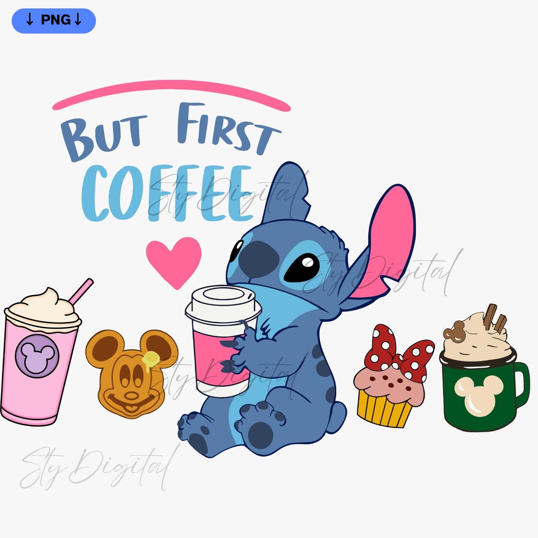 Stitch Coffee Png, but First Coffee Design, Stitch Drink Png, 300 Dpi ...