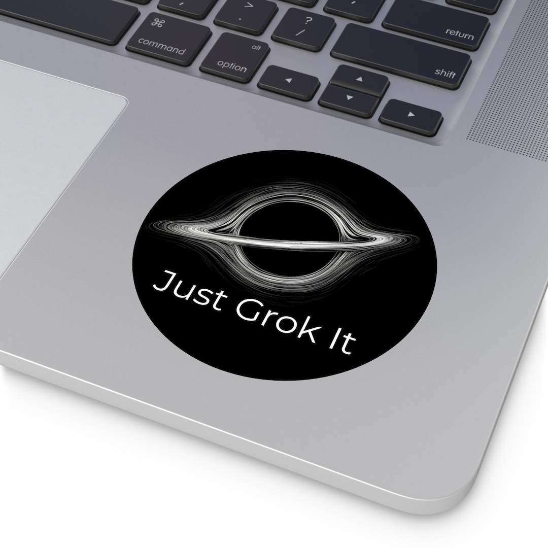 Grok It Vinyl Sticker: Cosmic Xai Astronomy Laptop Decal - Etsy