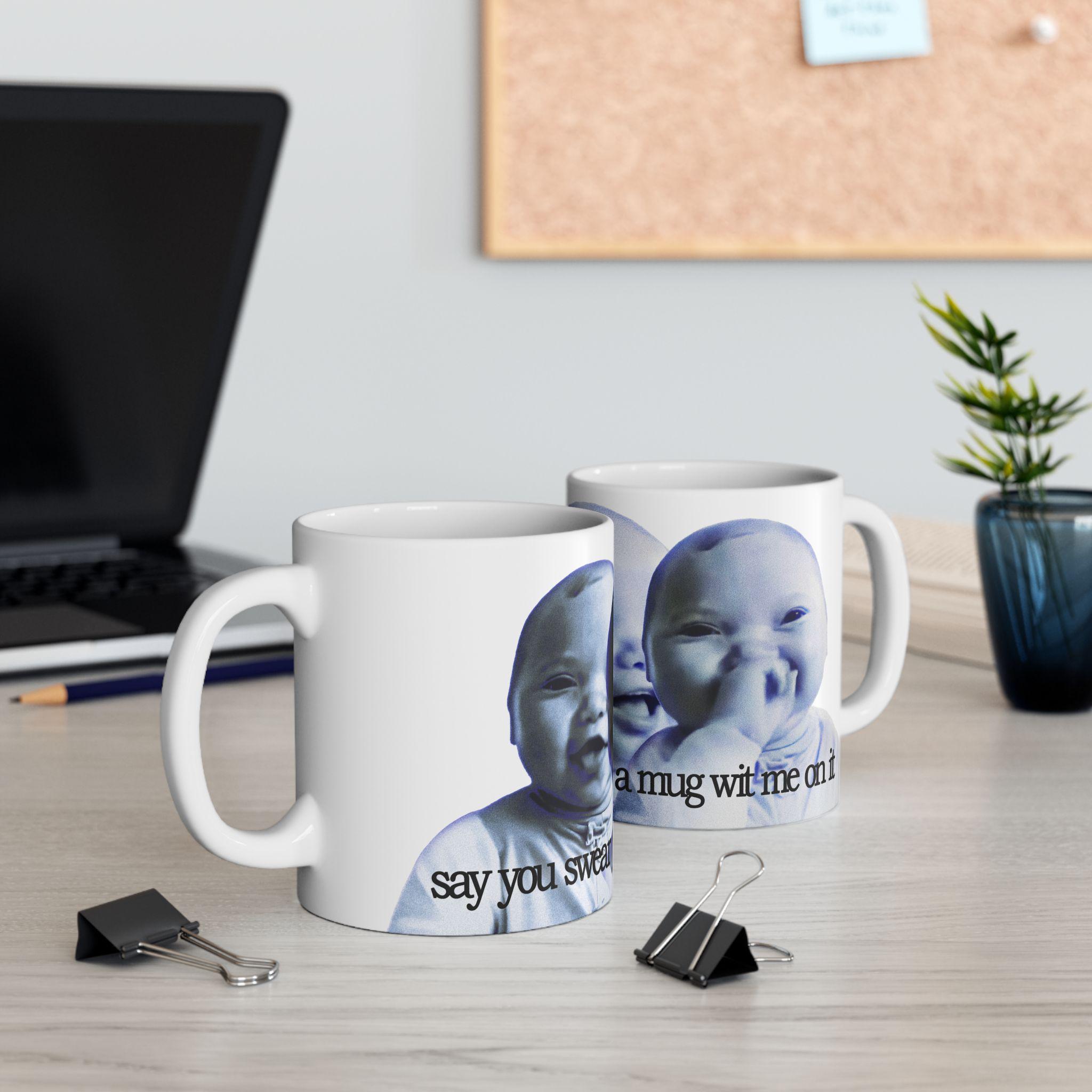 Tuff AI Baby Meme Mug | Say You Swear Coffee Cup | Viral Tiktok ...