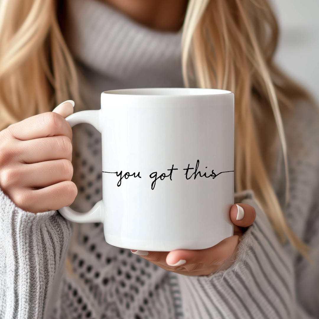 You Got This Mug, Motivational Coffee Cup, Funny Gift for Coffee Lovers ...