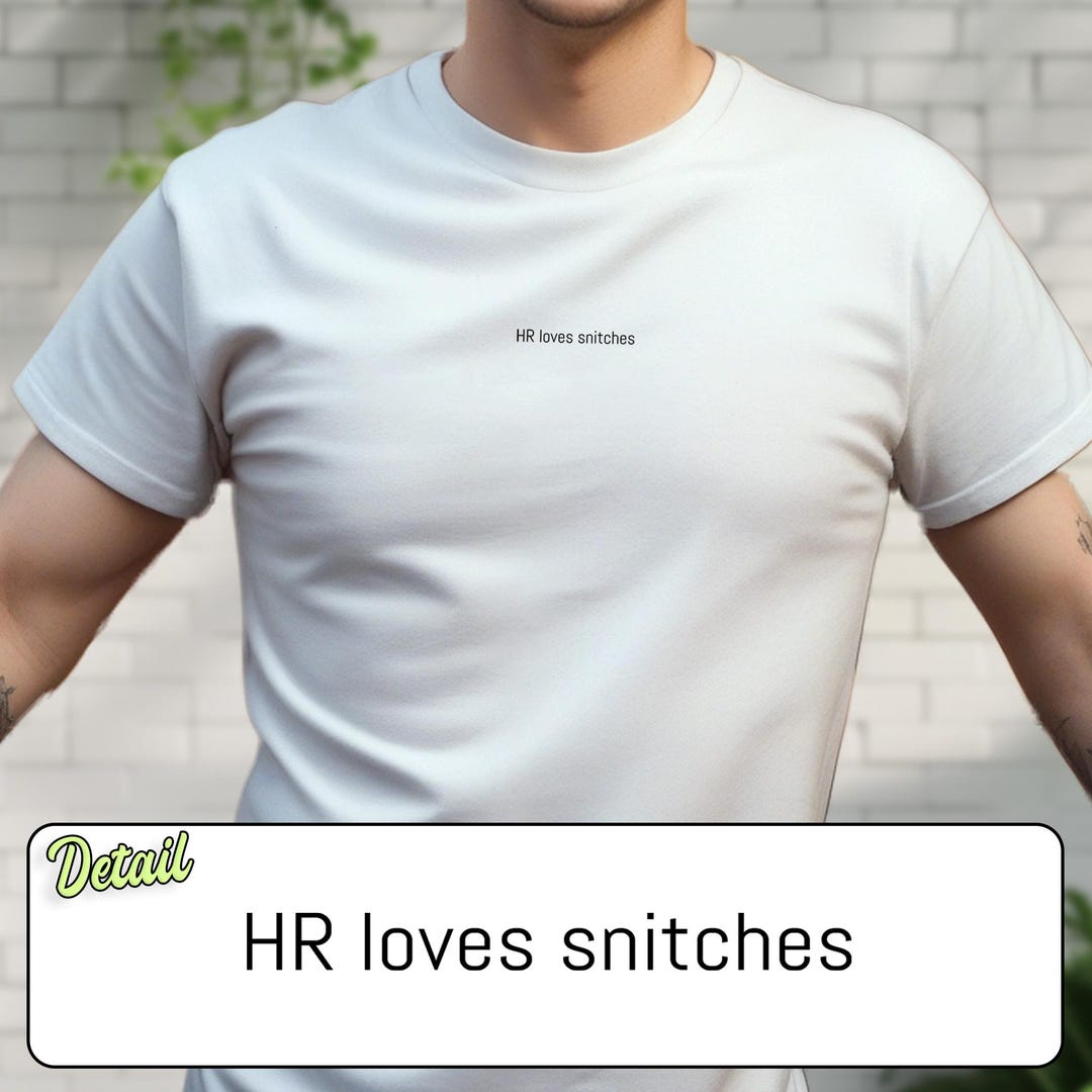Antiwork Gift for Employee Funny Office Humor Shirt HR Loves Snitches ...