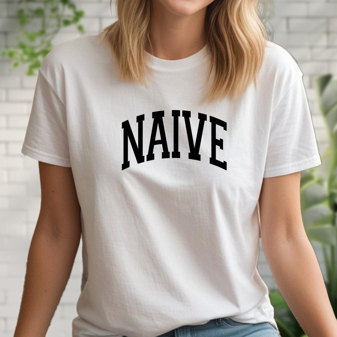 Naive Varsity Shirt Funny Mental Health Tee for Dreamers College Style ...
