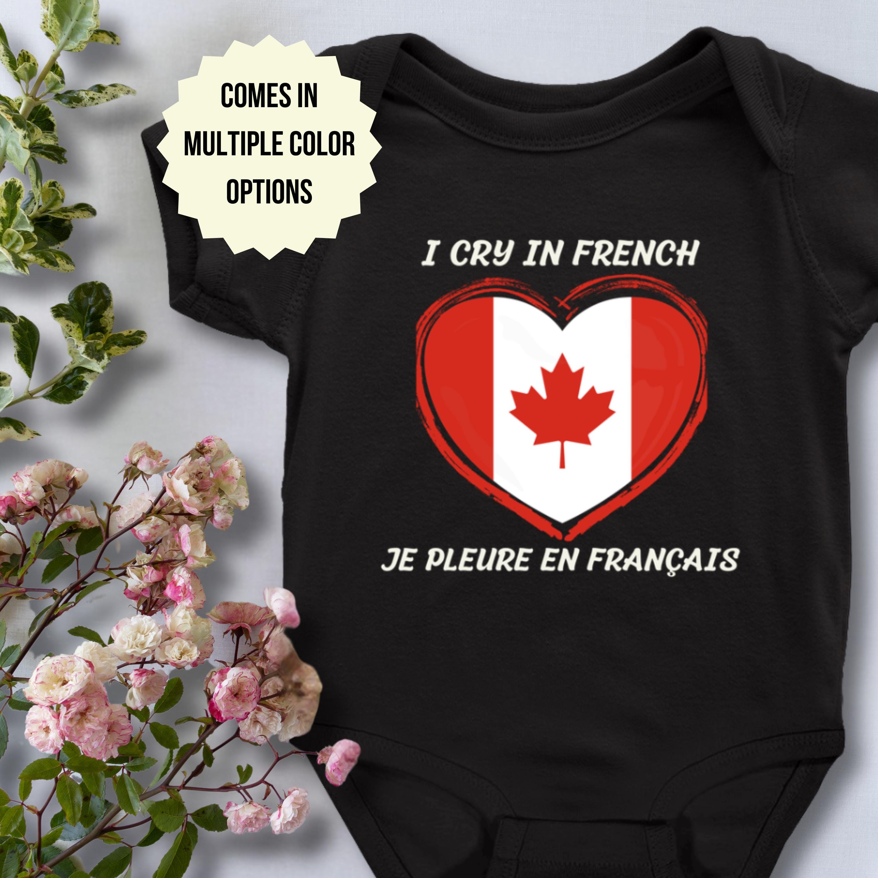 Canada Baby Onesie | I Cry in French, Je Pleure En Français, Canada ...