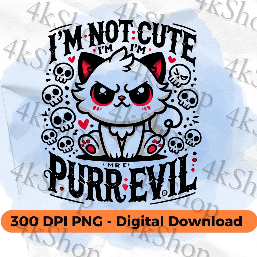 Pure Purr Evil Im Cute Cat PNG Relatable Funny Design Digital Download ...