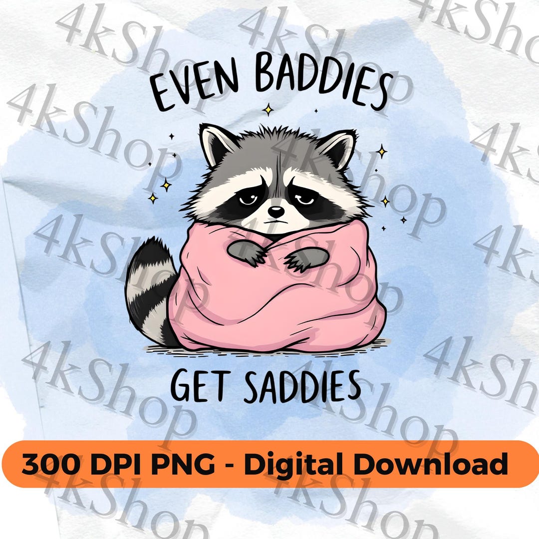 Even Baddies Get Saddies PNG Funny Meme PNG Mental Health Png Anxiety ...