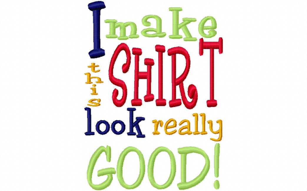I make this shirt look really good Applique or Machine | Etsy