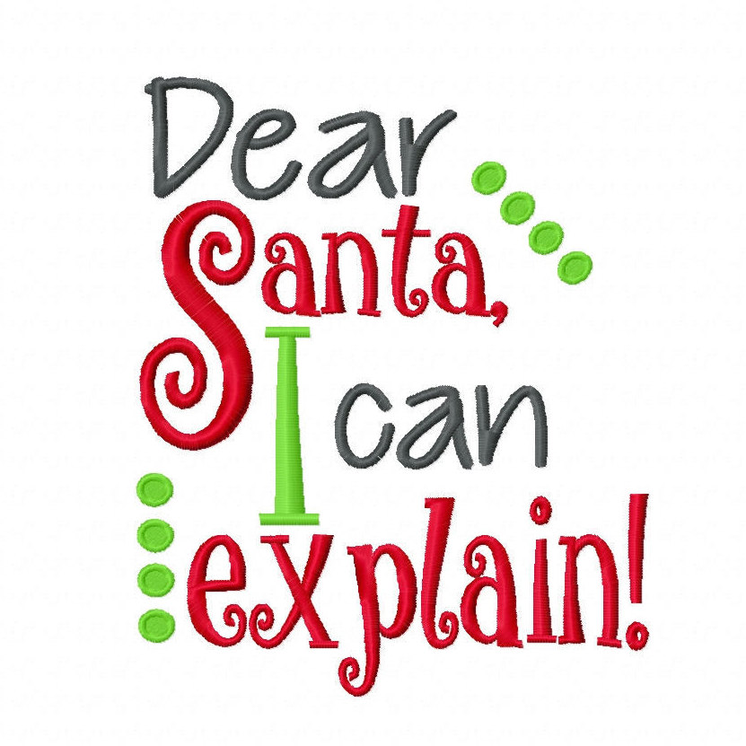 Dear Santa I Can Explain Machine Embroidery Design Christmas Instant ...