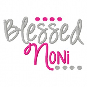 Blessed Noni 4x4 7x5 10x6 Machine Embroidery Design Monogram INSTANT ...