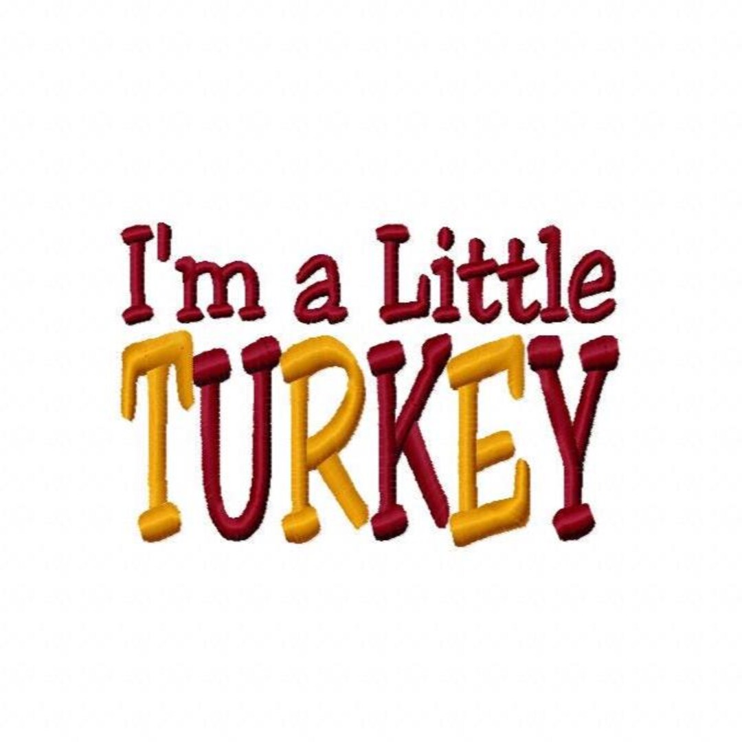 I'm a Little Turkey MACHINE EMBROIDERY Design Thanksgiving Holiday 4x4 ...