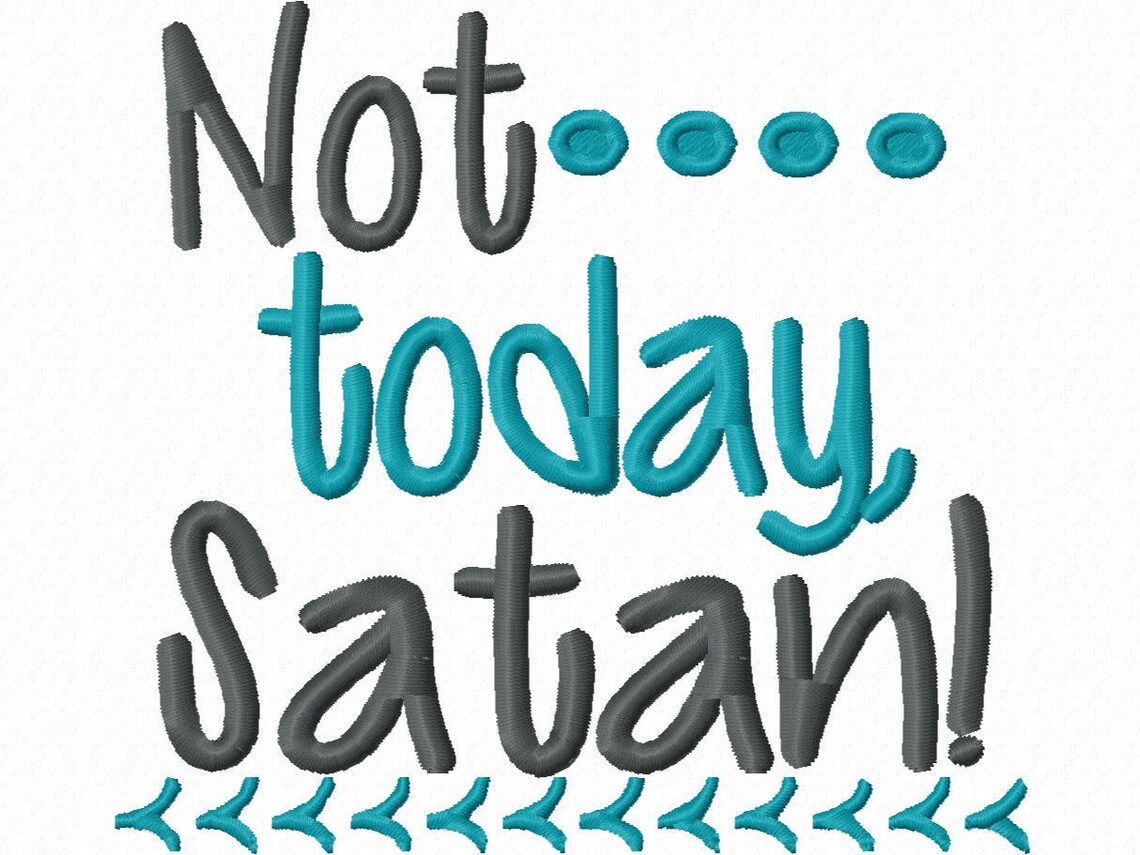 Not Today Satan Machine Embroidery Design Download 4x4 5x7 6x10 Holiday ...