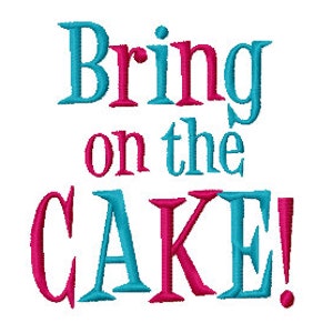 Bring on the Cake Machine Embroidery Design 2x2 4x4 5x7 6x10 Instant ...