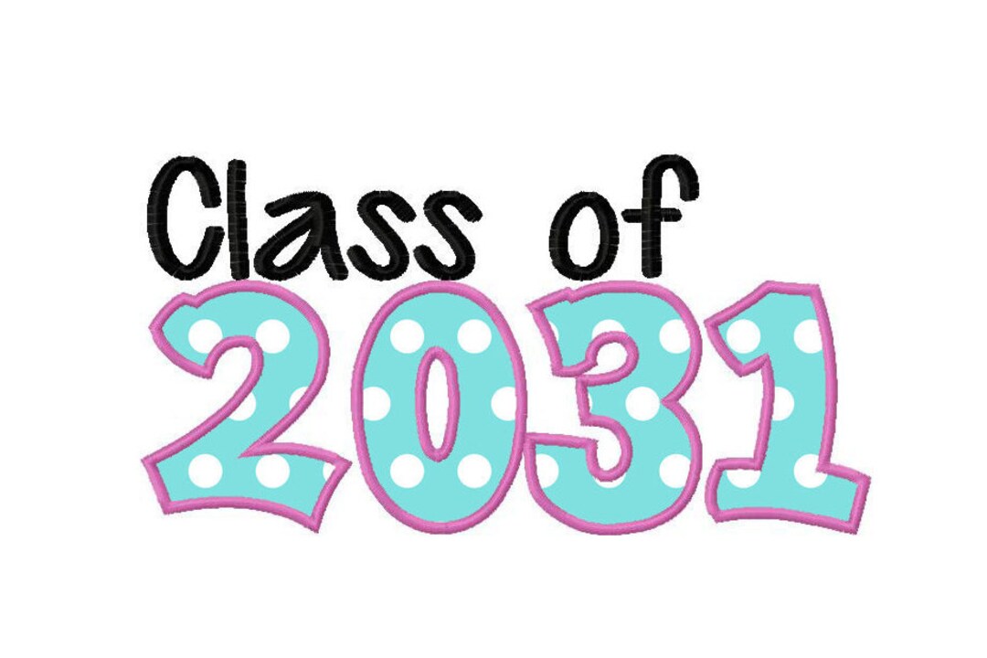 Class of 2031 Digital Applique Machine Embroidery Design 7X5 10x6 ...