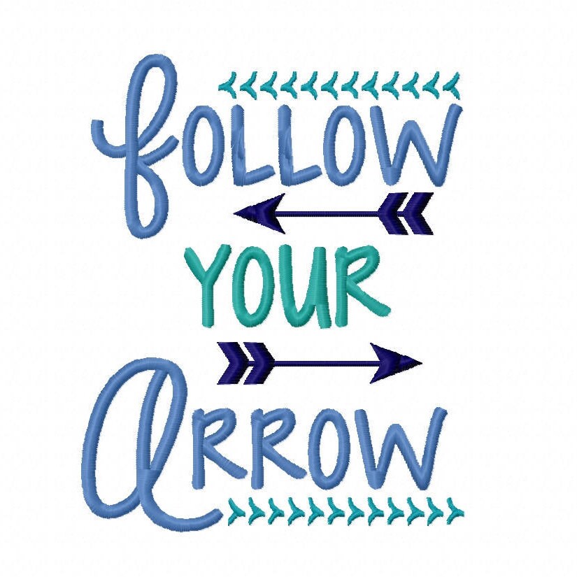 Follow Your Arrow 4x4 5x7 6x10 Machine Embroidery Design INSTANT ...