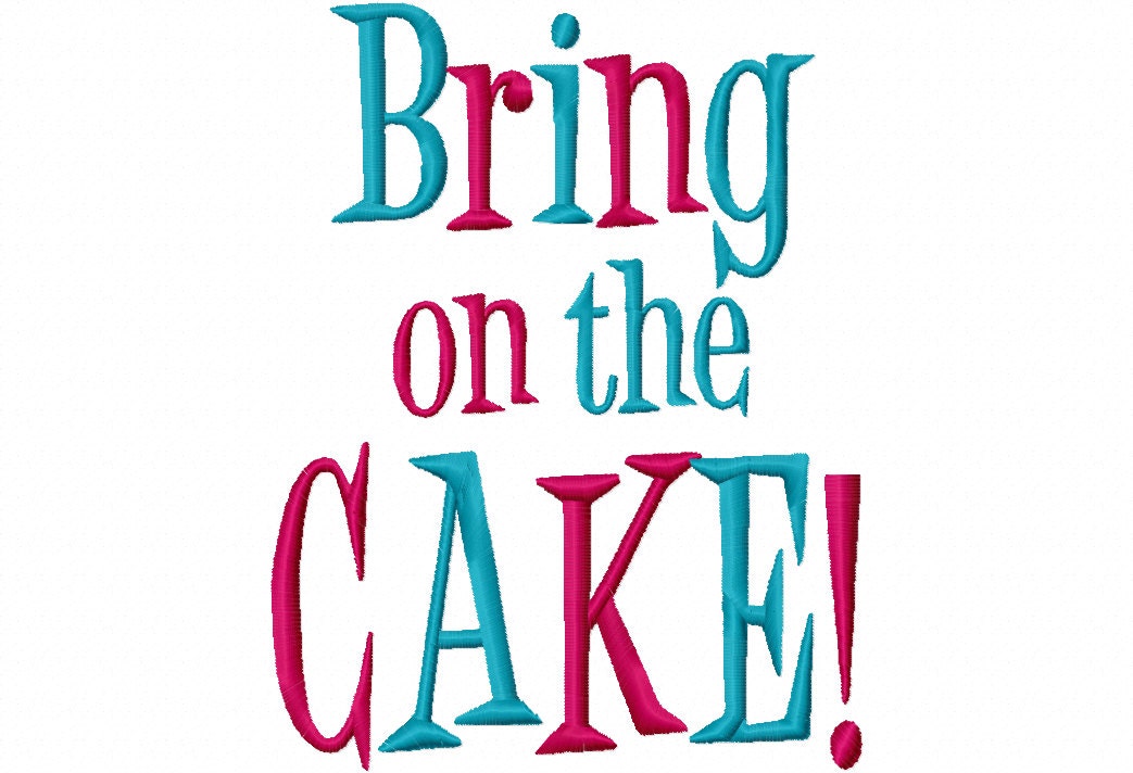 Bring on the Cake Machine Embroidery Design 2x2 4x4 5x7 6x10 Instant ...