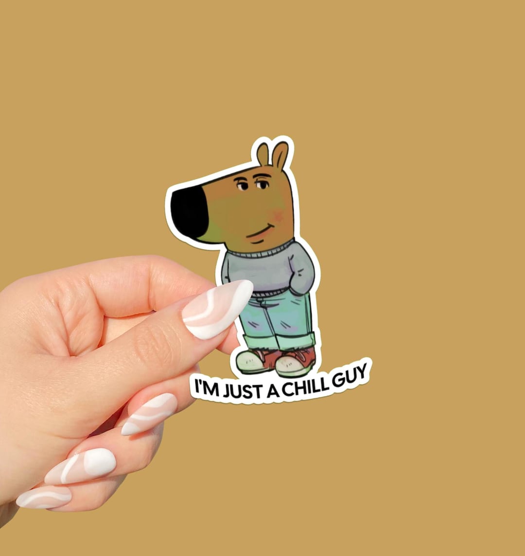 Chill Guy Sticker Meme Sticker Funny Sticker Laptop Sticker Notebook ...
