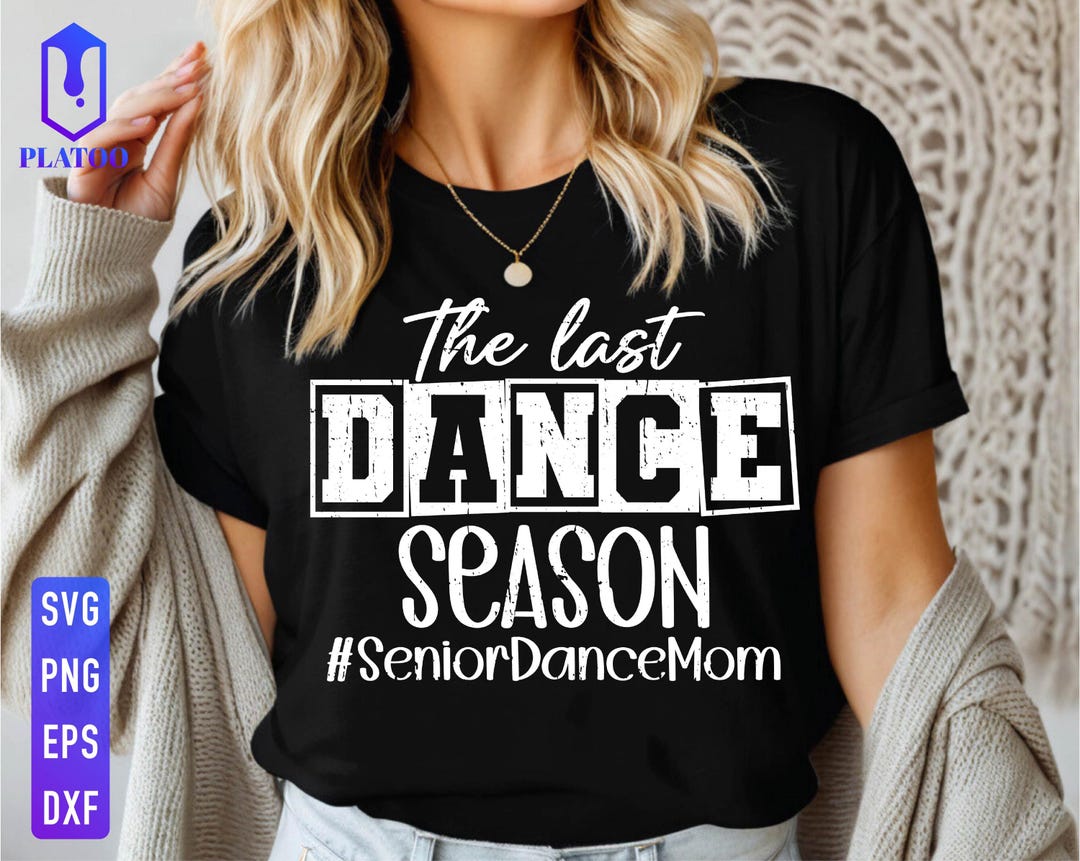 The Last Dance Season Svg, Dance Mom Svg, Dance Squad Svg, Dance Senior ...