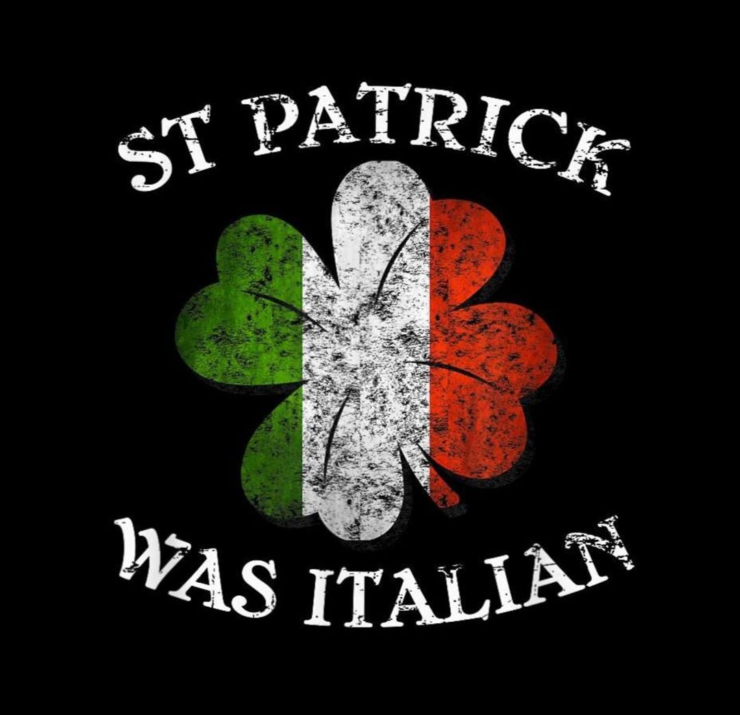 St Patrick Was Italian, St Patricks Day Shamrock, Irish Italian Humor ...