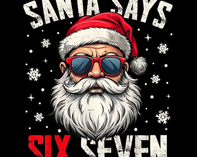 Funny Six Seven Santa PNG | Viral Christmas Meme | Ho Ho 6 7 Quote ...
