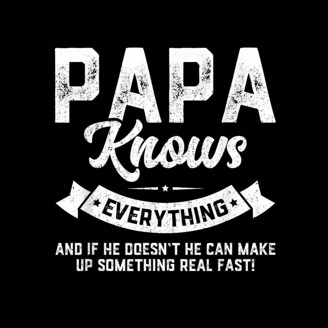Papa Knows Everything PNG, Funny Papa Quote Design, Sublimation PNG for ...
