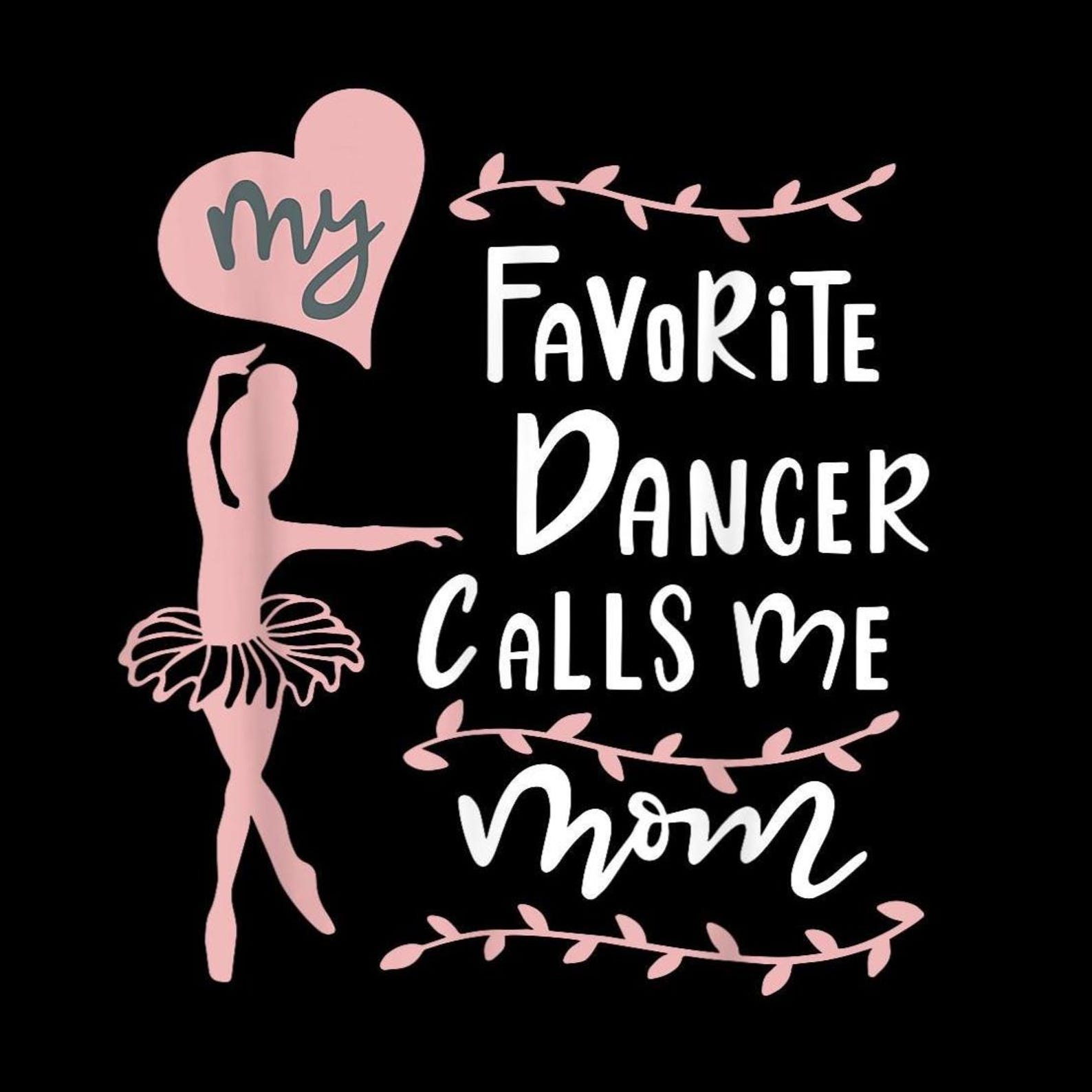My Favorite Dancer Calls Me Mom PNG, Dance Mom Sublimation Design ...