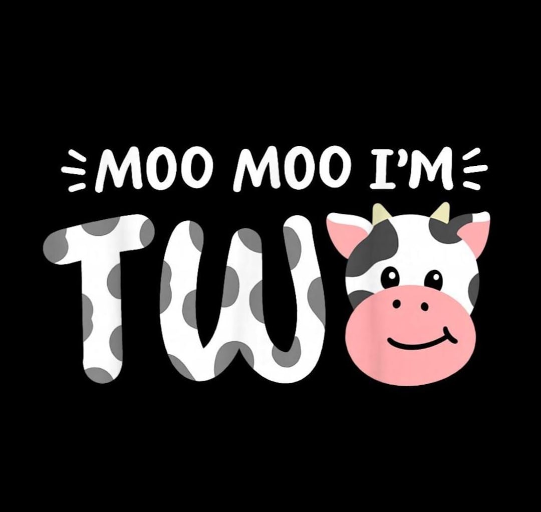 Moo Moo I’m Two PNG, Farm Birthday Tractor Sublimation, 2nd Birthday ...
