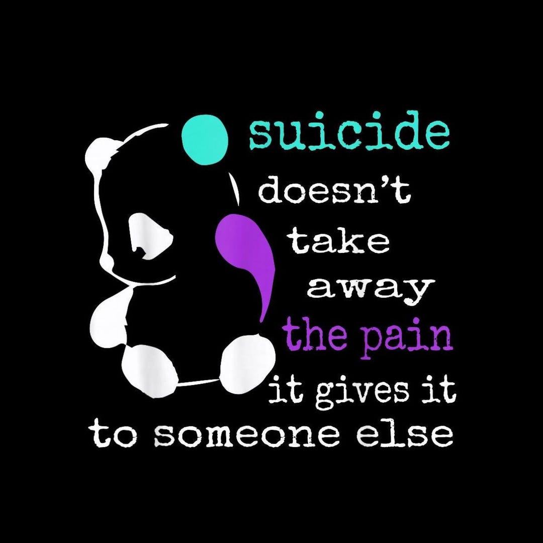 Suicide Doesn't Take Away the Pain, Semicolon Panda, Mental Health ...