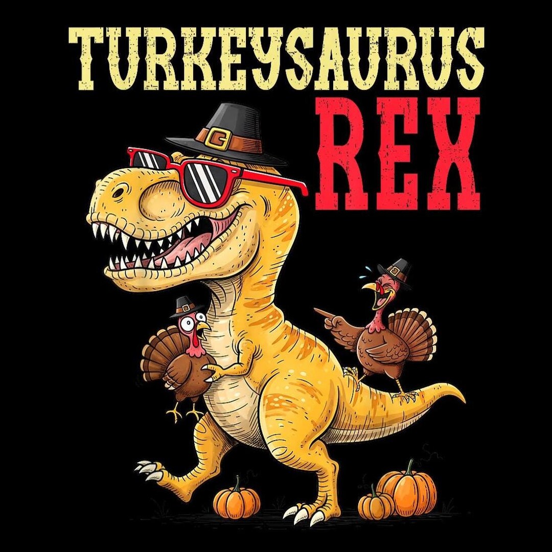Turkeysaurus Rex PNG, Funny Thanksgiving Dinosaur, T-rex Turkey Kids ...