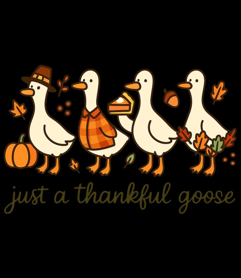 Just a Thankful Goose PNG, Funny Thanksgiving Shirt Graphic, Cute Fall ...