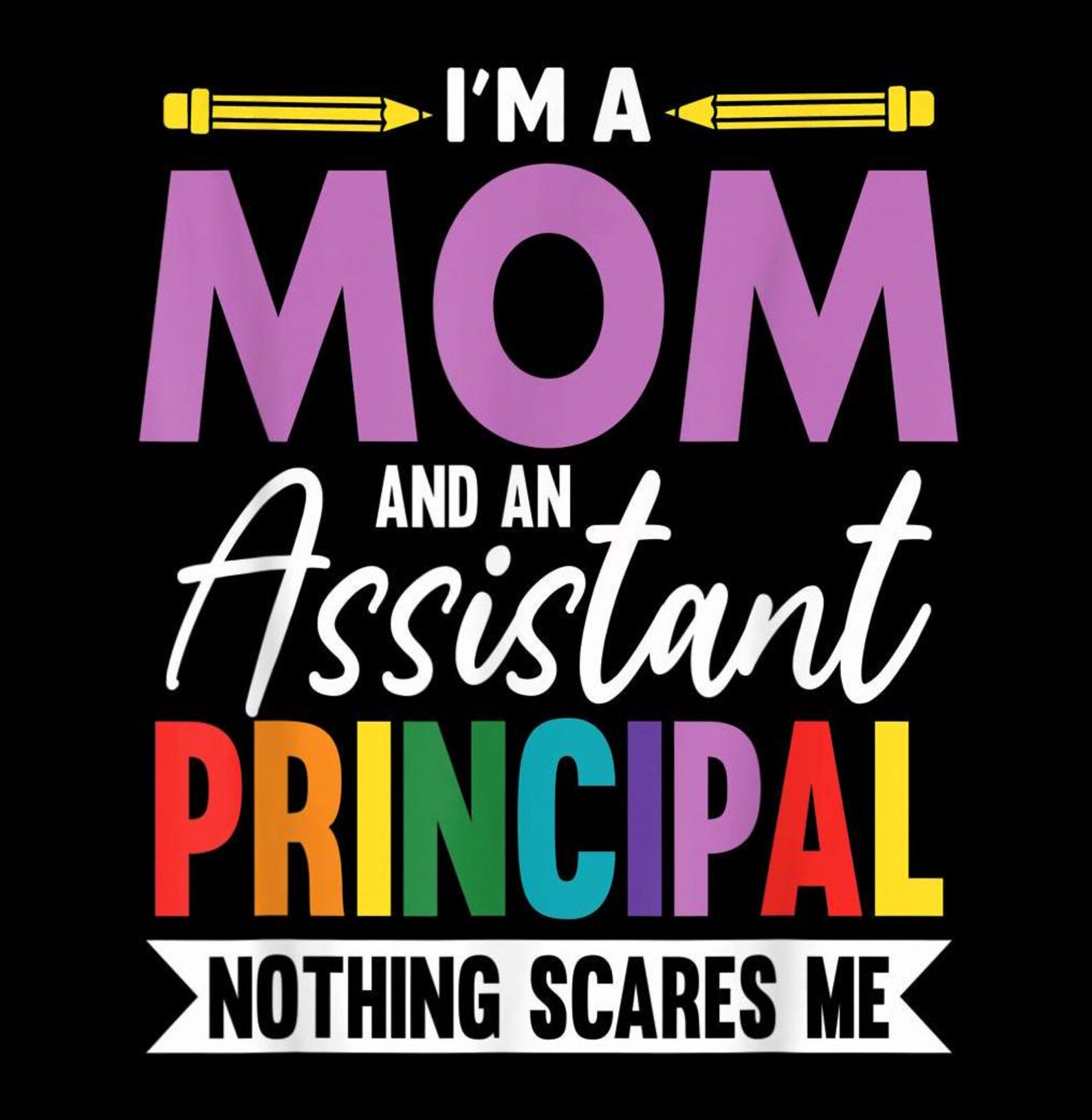 I'm a Mom and an Assistant Principal PNG, Nothing Scares Me, Principal ...