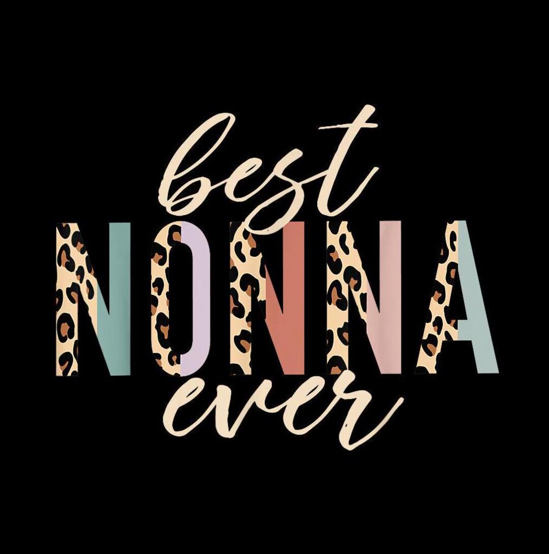 Best Nonna Ever PNG, Nonna Shirt Design, Grandma Gift Digital Download ...