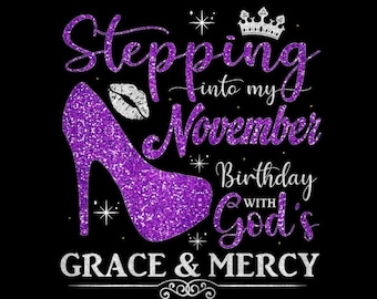 Stepping Into My November Birthday PNG, Funny November Birthday Girl ...
