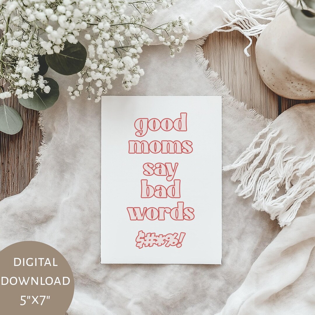 Printable Mothers Day Card, Funny Card for Mom, Good Moms Say Bad Words ...