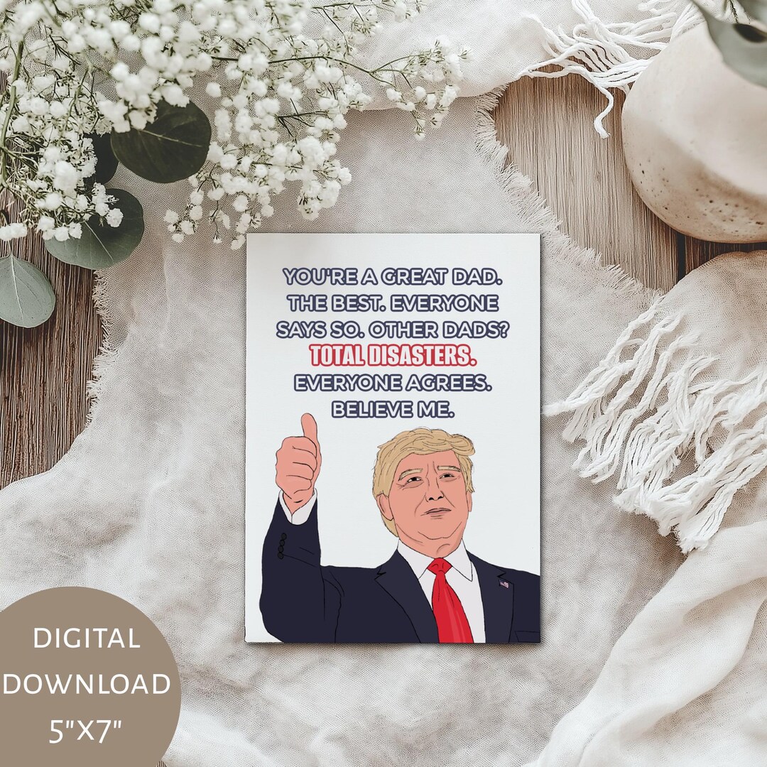 Printable Fathers Day, Funny Trump Inspired Card, for Dad Gift for Dads ...