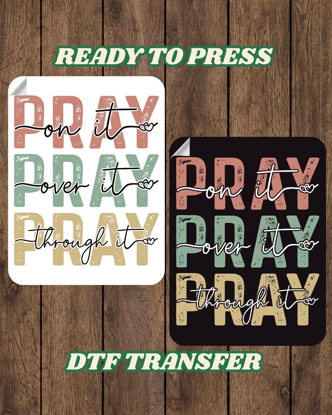 Vintage Pray on It Ready to Press, Distressed Pray Over It Heat ...